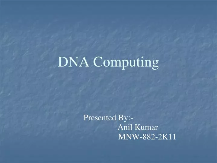 PPT - DNA Computing PowerPoint Presentation, free download - ID:6409472