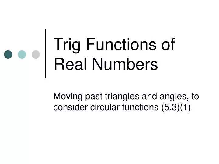 PPT - Trig Functions of Real Numbers PowerPoint Presentation, free ...