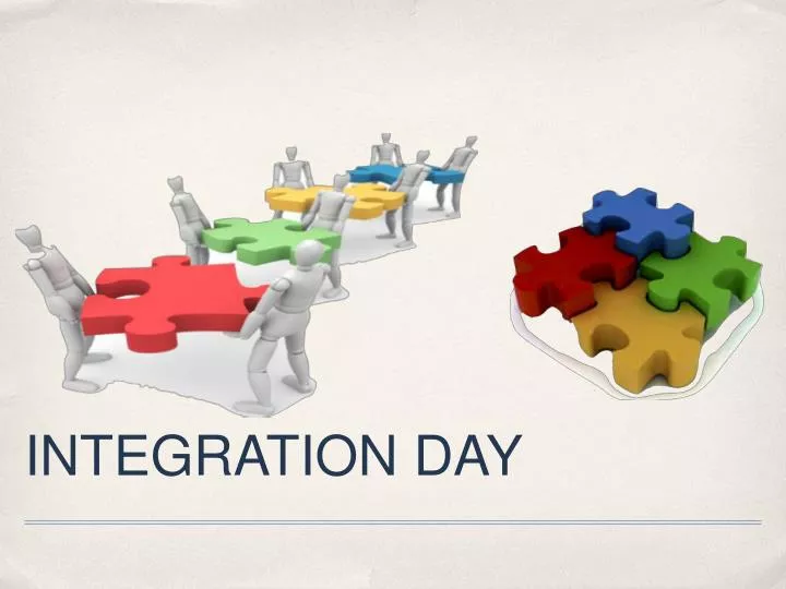 PPT - INTEGRATION DAY PowerPoint Presentation, free download - ID:6411334