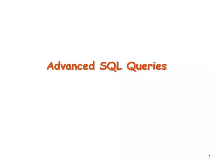 PPT - Advanced SQL Queries PowerPoint Presentation, free download - ID ... PPT - Advanced SQL Queries PowerPoint Presentation, free download - ID ...