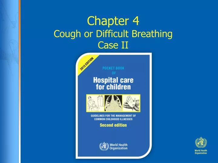 PPT - Chapter 4 Cough or Difficult Breathing Case II PowerPoint ...