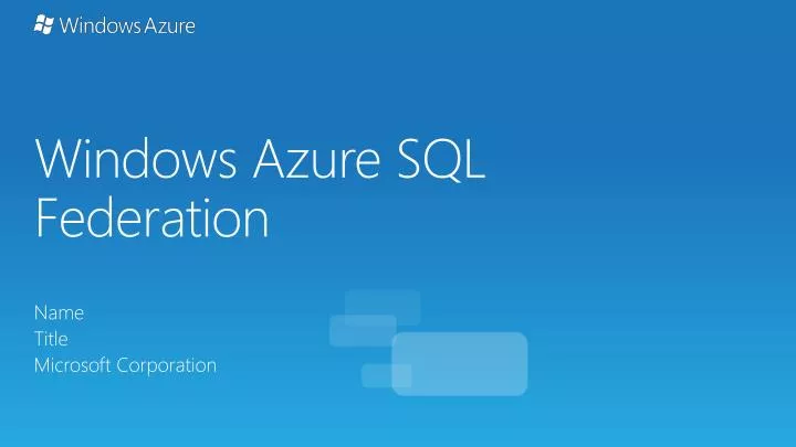 PPT - Windows Azure SQL Federation PowerPoint Presentation, free download - ID:6412853
