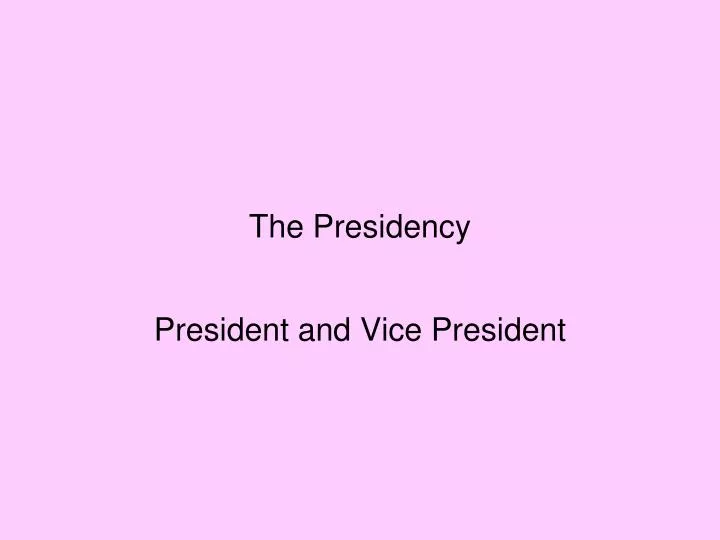 PPT - The Presidency PowerPoint Presentation, free download - ID:6413019