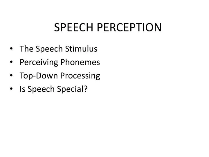 PPT - SPEECH PERCEPTION PowerPoint Presentation, free download - ID:6413160
