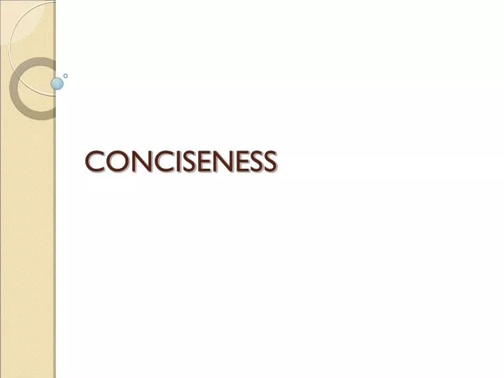 PPT - CONCISENESS PowerPoint Presentation, free download - ID:6413806