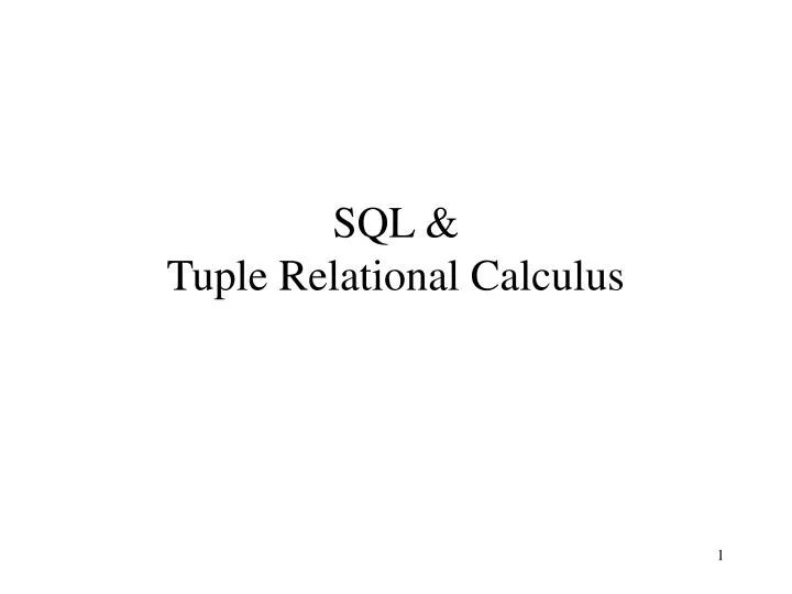 PPT - SQL & Tuple Relational Calculus PowerPoint Presentation, free ...