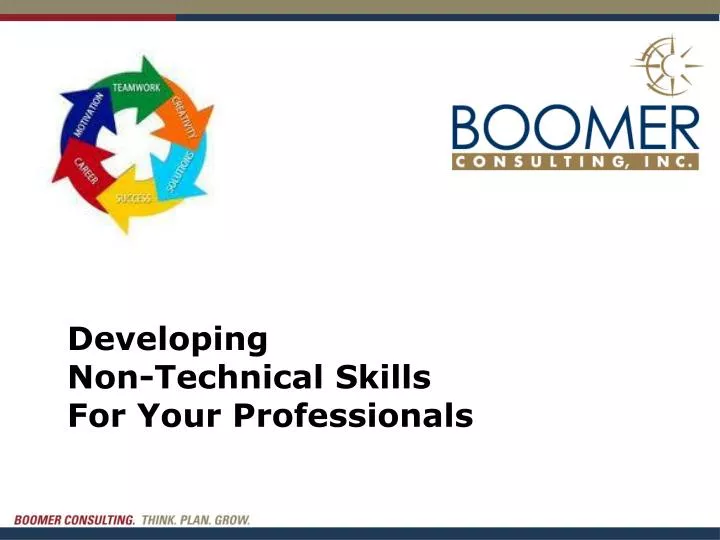 PPT - Developing Non-Technical Skills For Your Professionals PowerPoint ...
