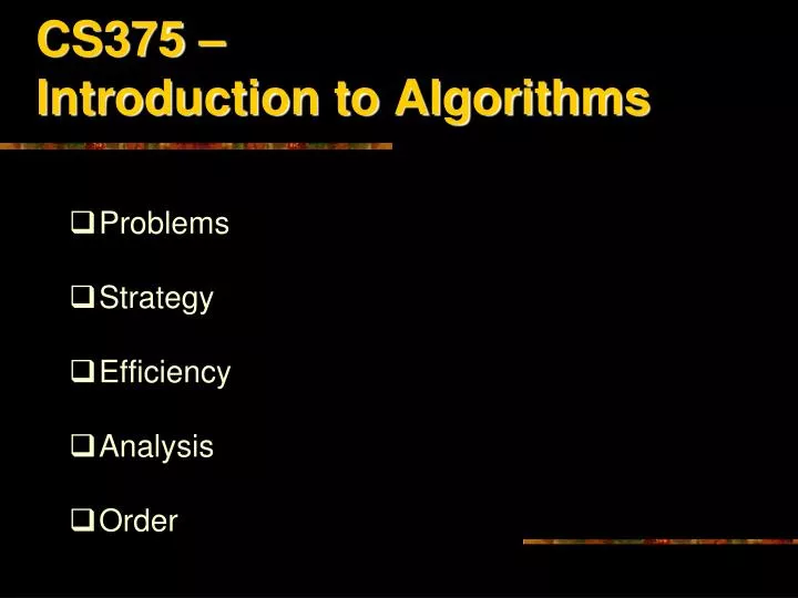 PPT - CS375 – Introduction to Algorithms PowerPoint Presentation, free ...