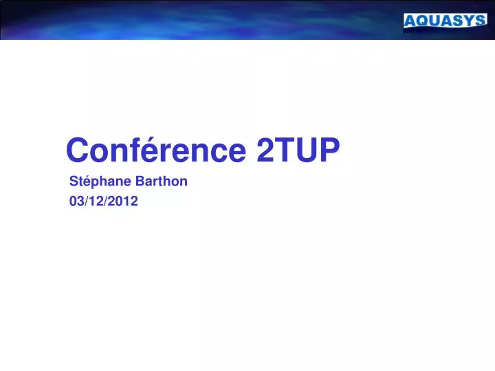 PPT - Conférence 2TUP PowerPoint Presentation, free download - ID:6416752