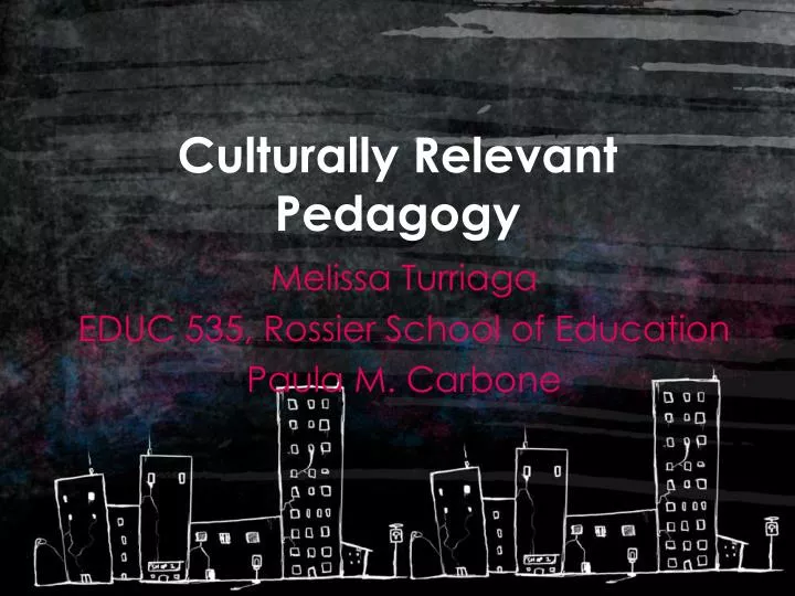 PPT - Culturally Relevant Pedagogy PowerPoint Presentation, free ...