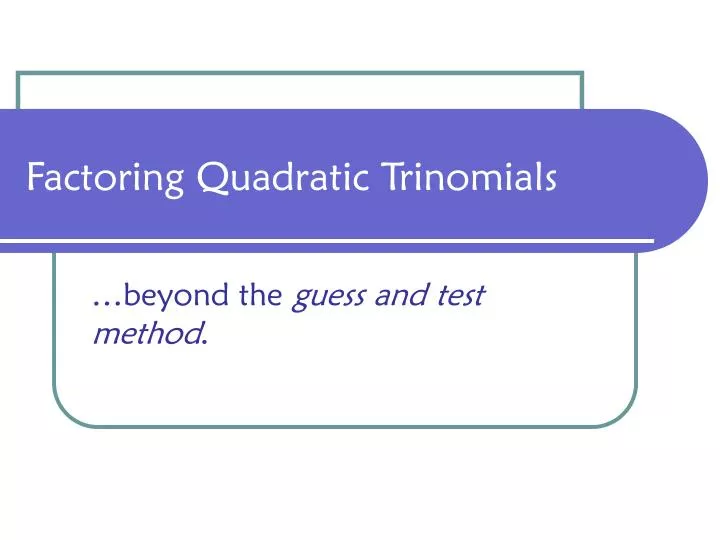 PPT - Factoring Quadratic Trinomials PowerPoint Presentation, free ...