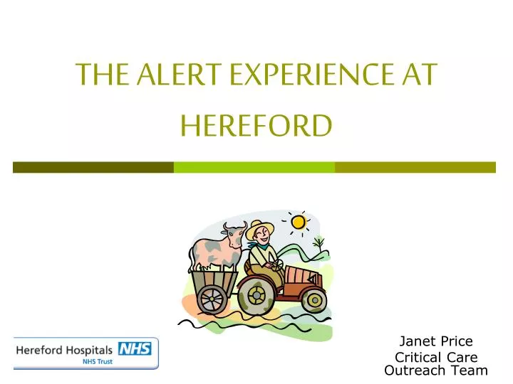 PPT - THE ALERT EXPERIENCE AT HEREFORD PowerPoint Presentation, free ...