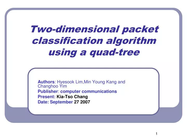 Ppt Two Dimensional Packet Classification Algorithm Using A Quad Tree Powerpoint Presentation