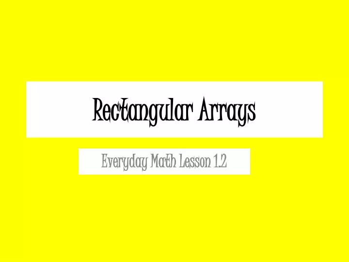 PPT - Rectangular Arrays PowerPoint Presentation, free download - ID ...