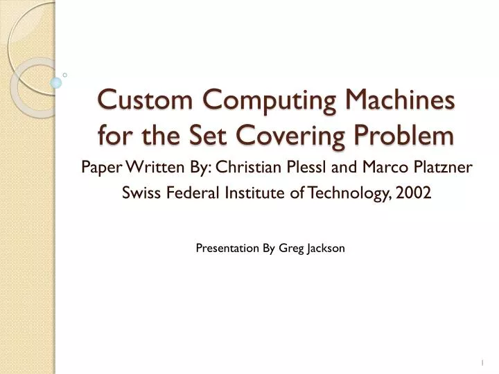 PPT - Custom Computing Machines for the Set Covering Problem PowerPoint Presentation - ID:6422115