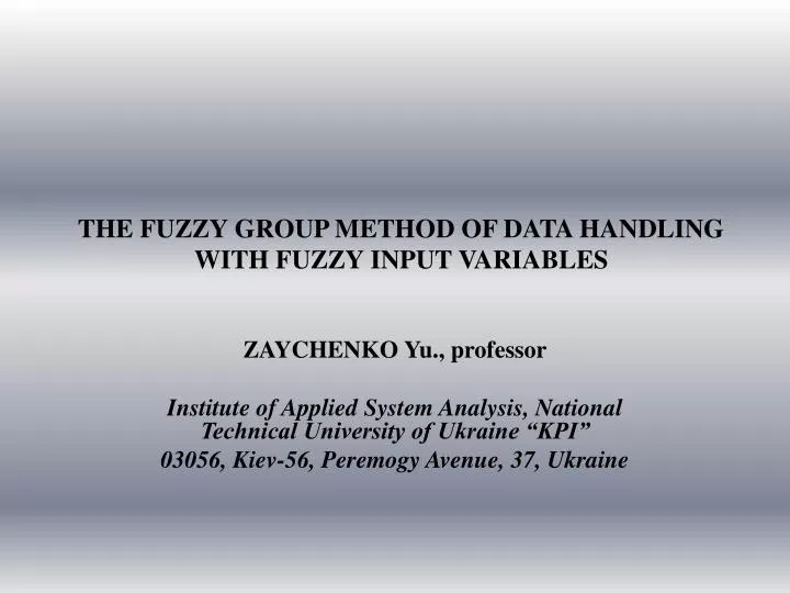 PPT - THE FUZZY GROUP METHOD OF DATA HANDLING WITH FUZZY INPUT ...
