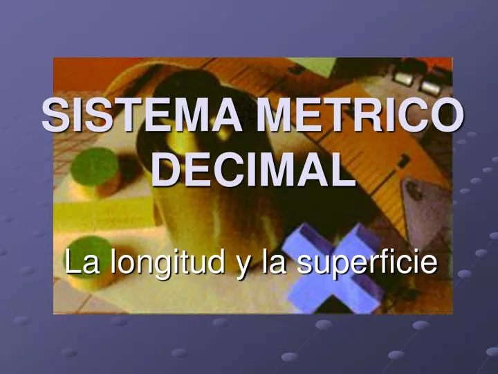 PPT - SISTEMA METRICO DECIMAL PowerPoint Presentation, free download ...