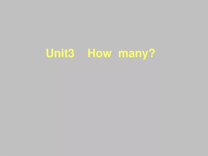 PPT - Unit3 How many? PowerPoint Presentation, free download - ID:6425075