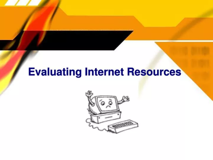 PPT - Evaluating Internet Resources PowerPoint Presentation, free download - ID:6427828
