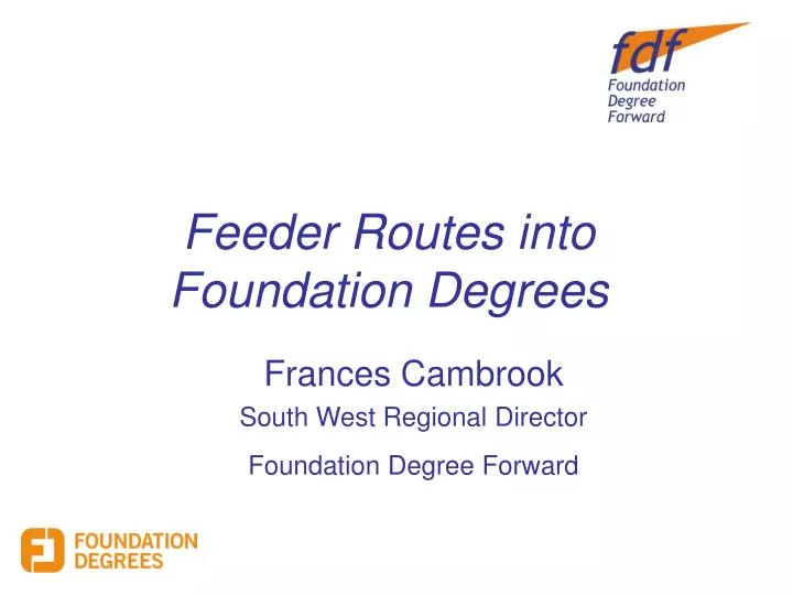 PPT - Feeder Routes into Foundation Degrees PowerPoint Presentation ...