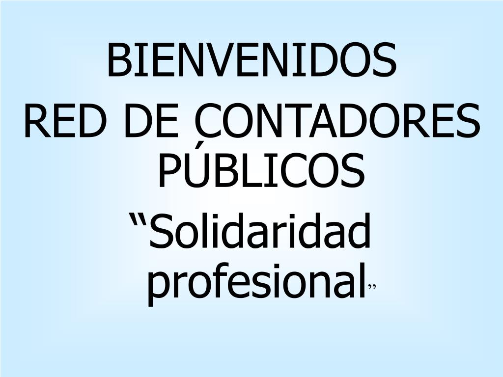 PPT - BIENVENIDOS RED DE CONTADORES PÚBLICOS “Solidaridad profesional ...
