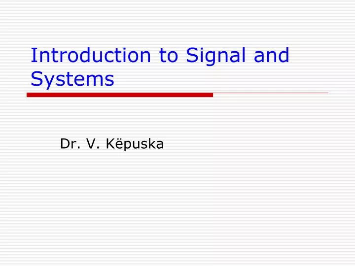 PPT - Introduction to Signal and Systems PowerPoint Presentation, free ...