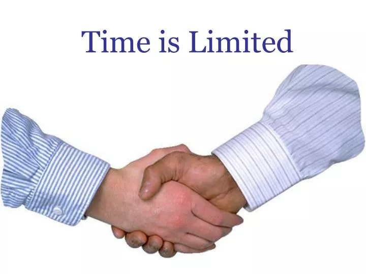 PPT - Time is Limited PowerPoint Presentation, free download - ID:6434270
