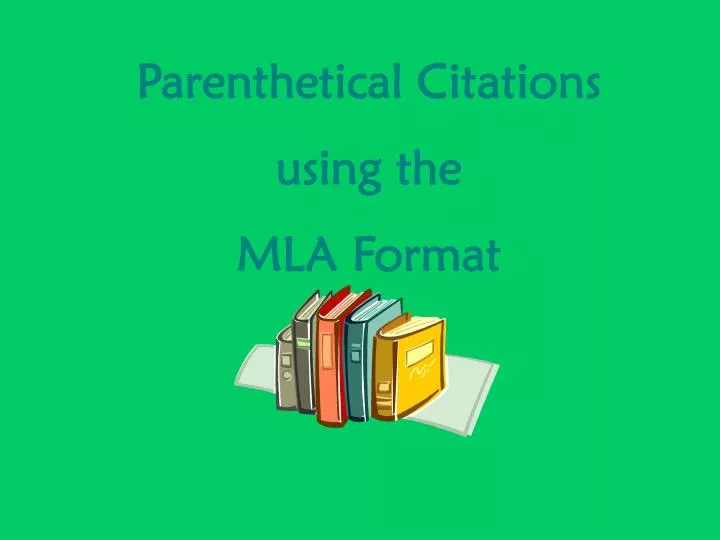 PPT - Parenthetical Citations using the MLA Format PowerPoint ... PPT - Parenthetical Citations using the MLA Format PowerPoint ...