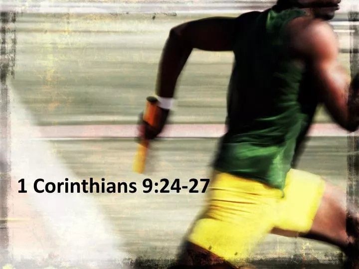 PPT - 1 Corinthians 9:24-27 PowerPoint Presentation, free download - ID ...