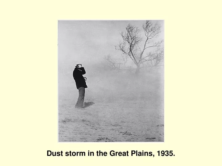 PPT - Dust storm in the Great Plains, 1935. PowerPoint Presentation ...