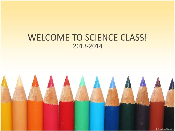 PPT - WELCOME TO SCIENCE CLASS! PowerPoint Presentation, free download ...