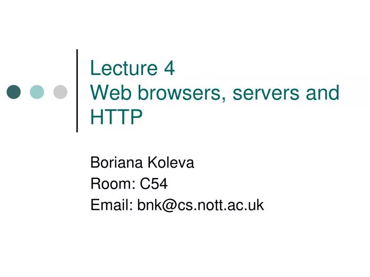 PPT - Lecture 4 Web browsers, servers and HTTP PowerPoint Presentation ...