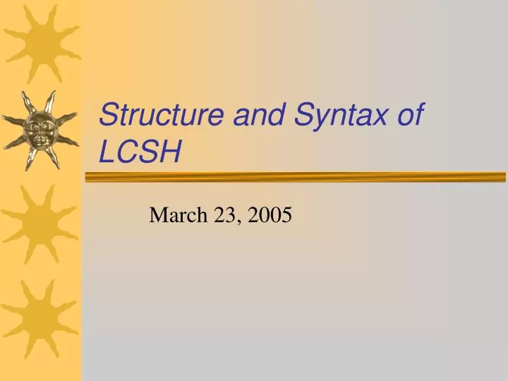 PPT - Structure and Syntax of LCSH PowerPoint Presentation, free ...
