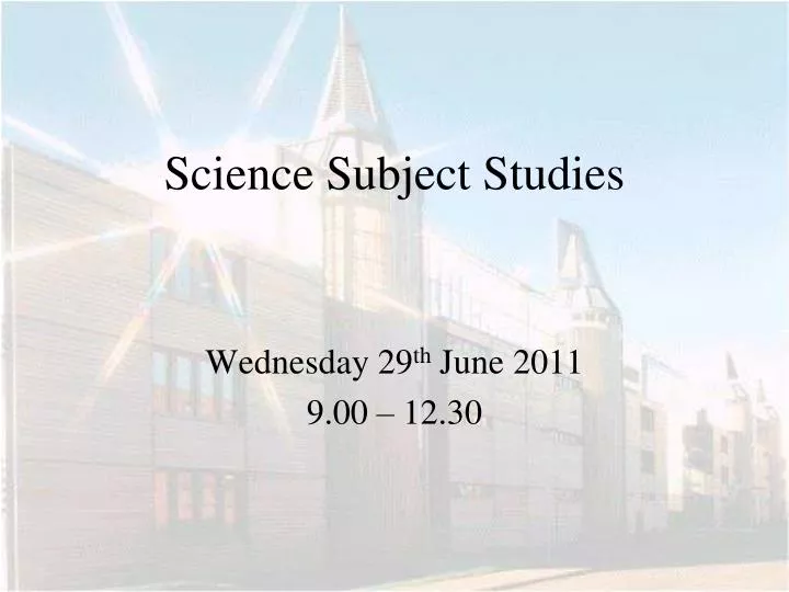 PPT - Science Subject Studies PowerPoint Presentation, free download ...