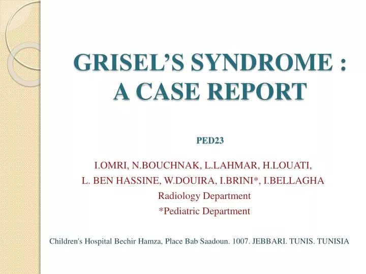 PPT - GRISEL’S SYNDROME : A CASE REPORT PED23 PowerPoint Presentation - ID:6440351