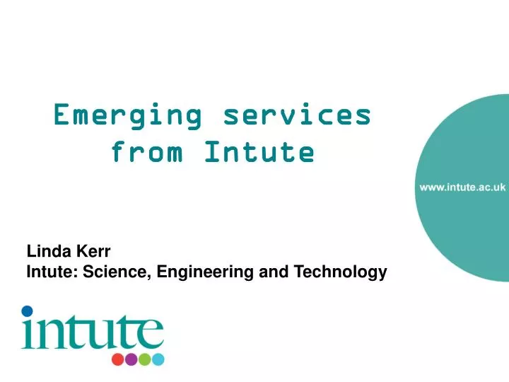PPT - Emerging services from Intute PowerPoint Presentation, free ...