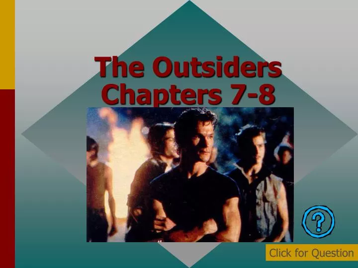 PPT - The Outsiders Chapters 7-8 PowerPoint Presentation, free download ...