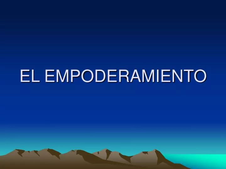 PPT - EL EMPODERAMIENTO PowerPoint Presentation, free download - ID:6444288