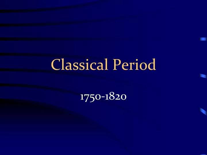 PPT - Classical Period PowerPoint Presentation, free download - ID:6445940