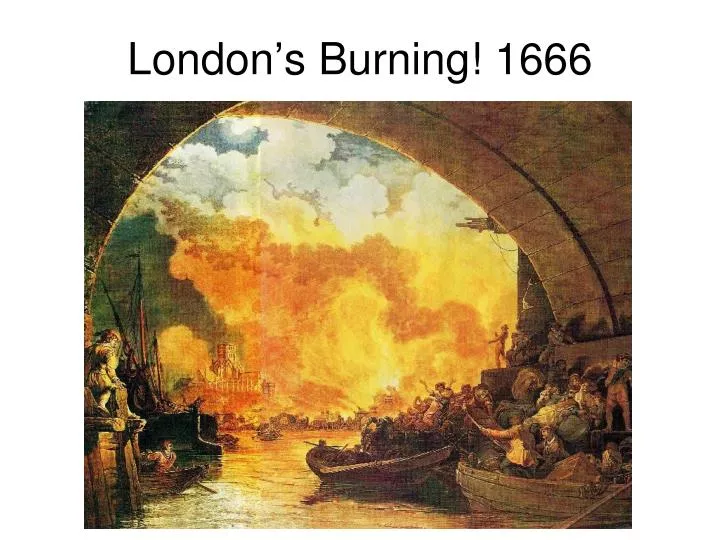 PPT - London’s Burning! 1666 PowerPoint Presentation, free download ...