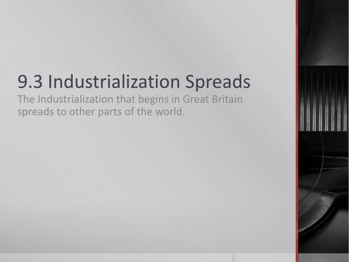 PPT - 9.3 Industrialization Spreads PowerPoint Presentation, free ...
