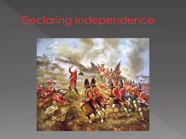 PPT - Declaring Independence PowerPoint Presentation, free download ...