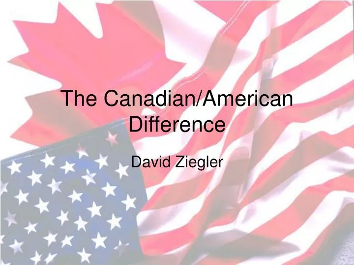 PPT - The Canadian/American Difference PowerPoint Presentation, free ...