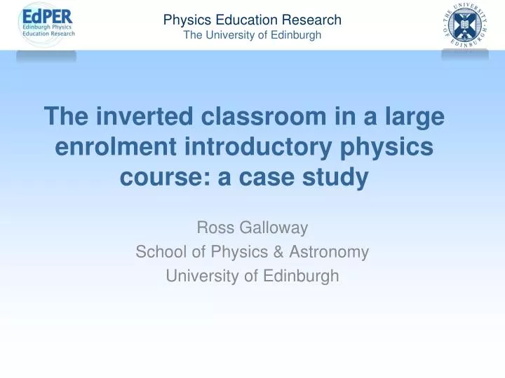 PPT - The inverted classroom in a large enrolment introductory physics ...