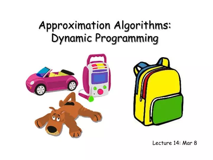 Ppt Approximation Algorithms Dynamic Programming Powerpoint Presentation Id6447188