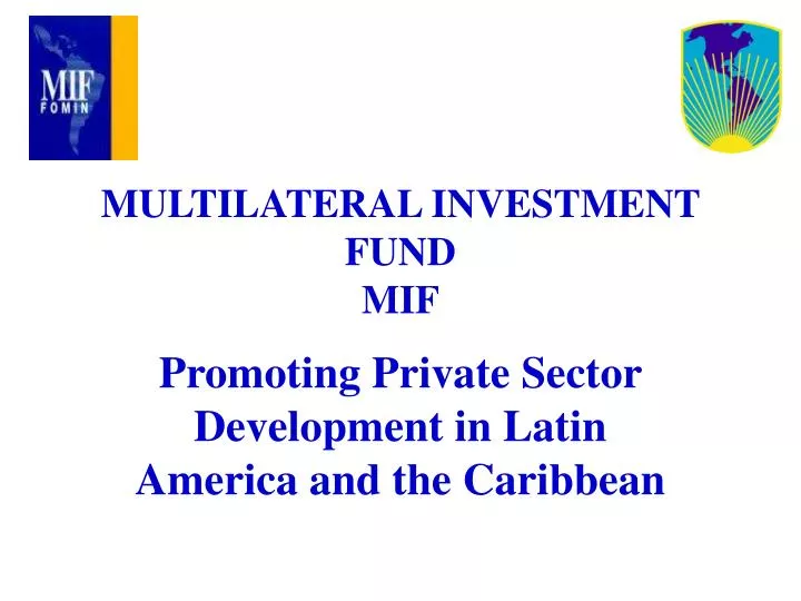 PPT - MULTILATERAL INVESTMENT FUND MIF PowerPoint Presentation, free ...