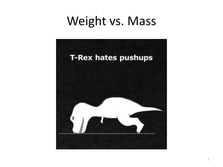 PPT - Weight vs. Mass PowerPoint Presentation, free download - ID:6448293