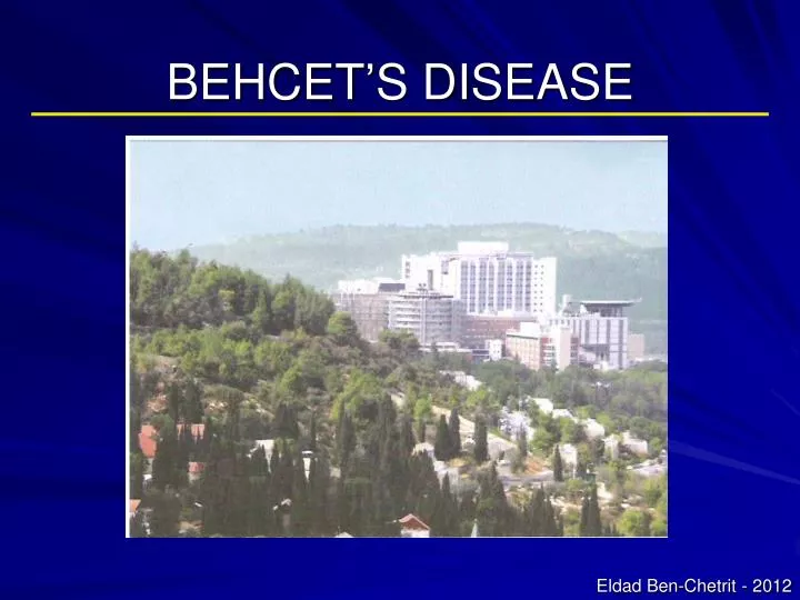 PPT - BEHCET’S DISEASE PowerPoint Presentation, free download - ID:6448387