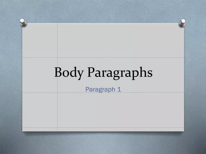 PPT - Body Paragraphs PowerPoint Presentation, free download - ID:6448515