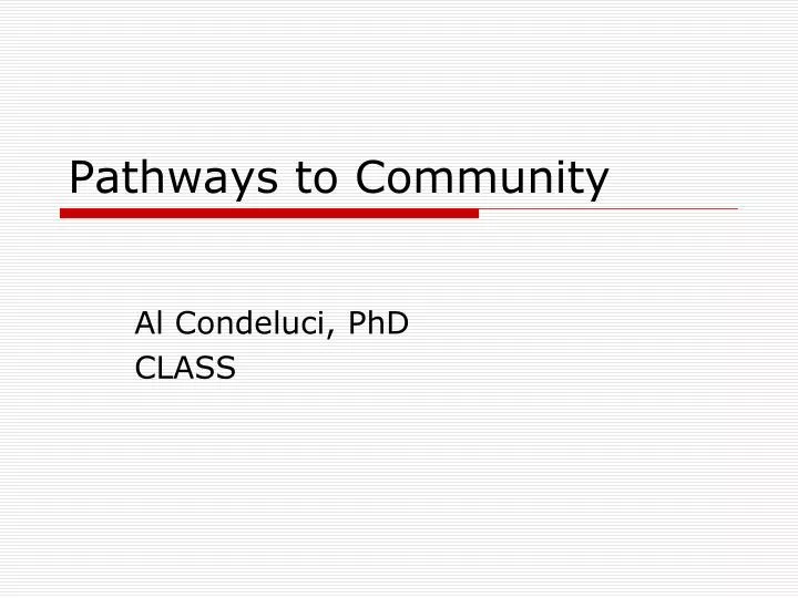 PPT - Pathways to Community PowerPoint Presentation, free download - ID ...